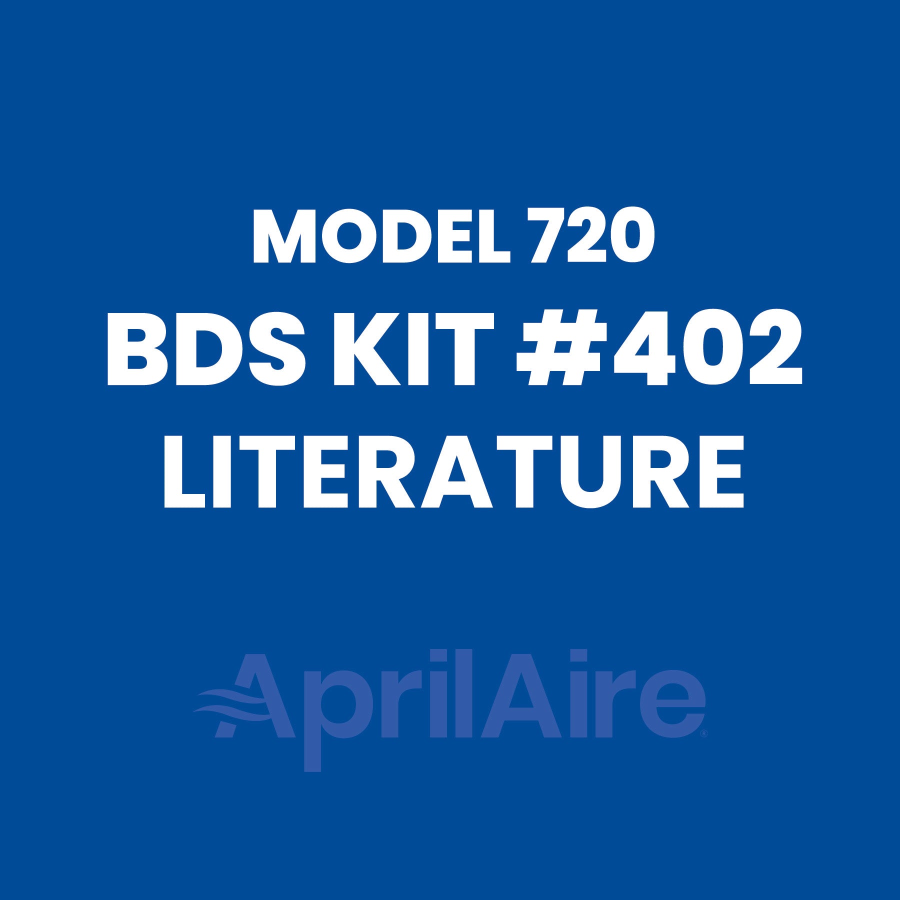 Model 720 BDS Kit #402 Literature – AprilAire